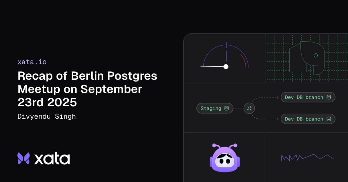Recap of Berlin Postgres Meetup on September 23rd 2025 | xata